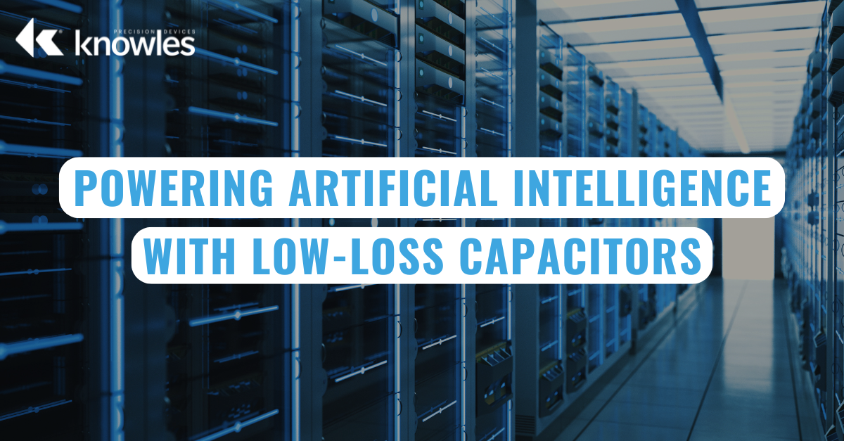 Powering Artificial Intelligence with Low-Loss Capacitors